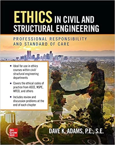 Ethics in Civil and Structural Engineering: Professional Responsibility ...